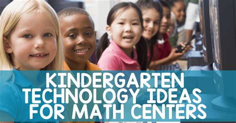 5 Kindergarten Technology Ideas For Your Math Centers