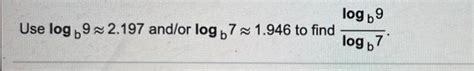 solved logb9 use log 192 197 and or log 5721 946 to find log