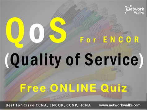 qos quality of service quiz for cisco encor ccnp