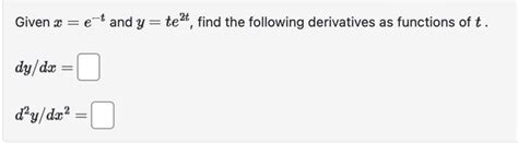 solved given x e−t and y te2t find the following