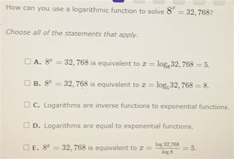 Solved How Can You Use A Logarithmic Function To Solve 8x32768