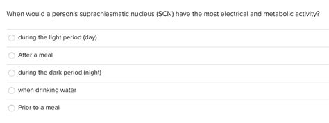 Solved When Would A Persons Suprachiasmatic Nucleus Scn