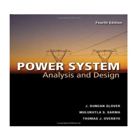 Power Systems Analysis And Design 4th Edition Chopbox