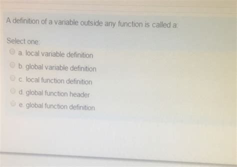 Solved A Definition Of A Variable Outside Any Function Is