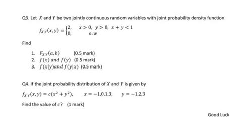 Solved Q3 Let X And Y Be Two Jointly Continuous Random