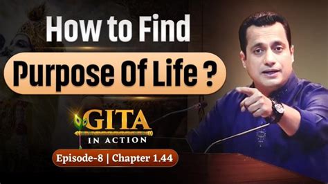 8th Episode जीवन का असली उद्देश्य कैसे ढूंढें Gitainaction Dr