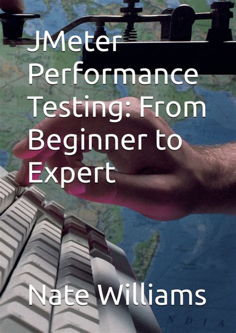 Jmeter Performance Testing From Beginner To Expert Williams Nate