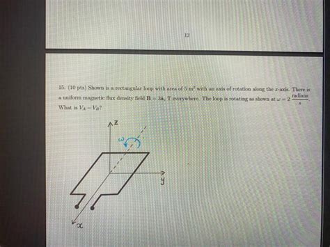 Solved Pts Shown Is A Rectangular Loop With Area Of Chegg