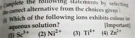 Complete The Foulowing Statements By Selecting The Correct Alternative Fr
