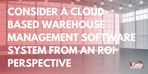 Consider A Cloud Based Warehouse Management Software System From An Roi