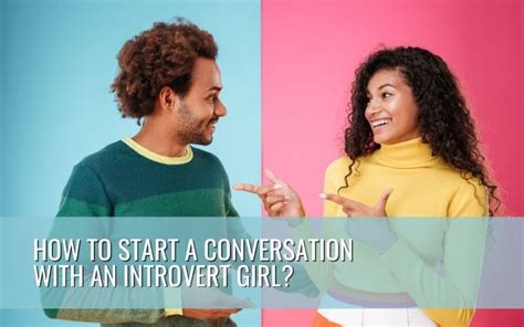 How To Start A Conversation With An Introvert Girl Mathias Corner