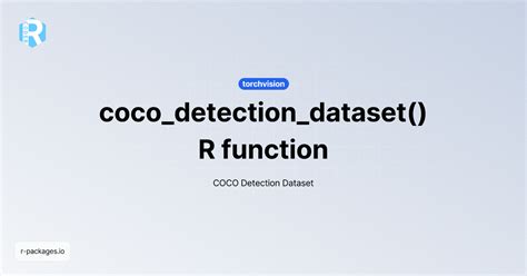 Cocodetectiondataset R Function From Torchvision R Packages