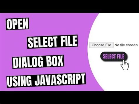 Open Select File Dialog Box Using JavaScript Javascript Dialogue Tutorial