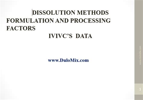 Dissolution Methods Formulation And Processing Factors Ivivcs Data Pdf