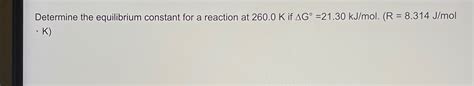Solved Determine The Equilibrium Constant For A Reaction At
