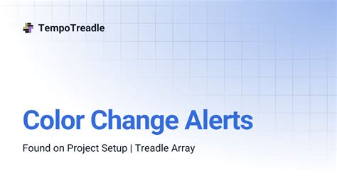 Color Change Alerts TempoTreadle
