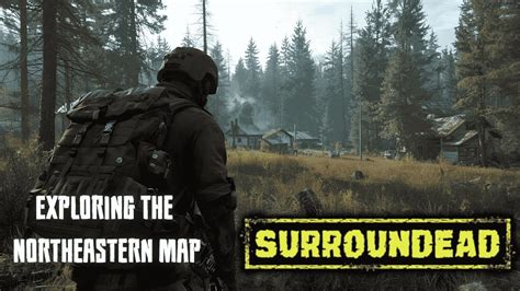 Exploring The Northeastern Map Surroundead Gameplay S3ep22 2025