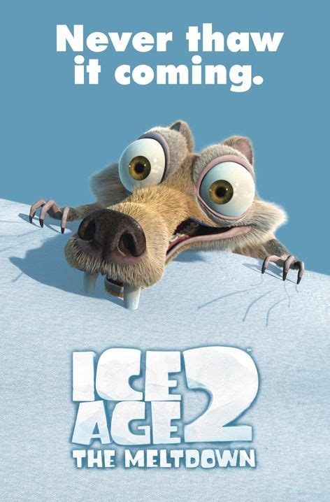 Ice Age 2 The Meltdown Poster Scrat Never Thaw It Coming Ice Age Age Poster