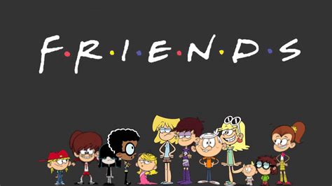 Friends Loud House Cover By Corymorimacori On Deviantart