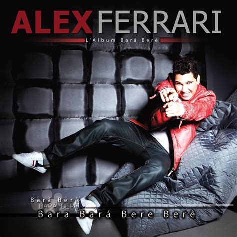 Alex Ferrari Bara Bará Bere Berê Lyrics Genius Lyrics