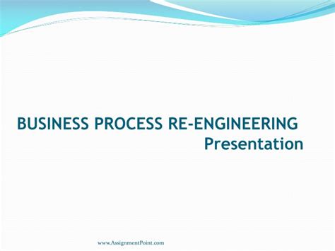 PPT BUSINESS PROCESS RE ENGINEERING Presentation PowerPoint Presentation ID