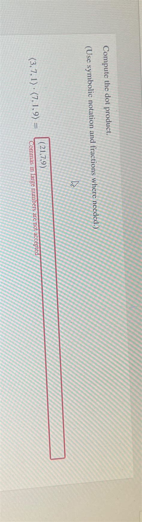 Compute The Dot Productuse Symbolic Notation And
