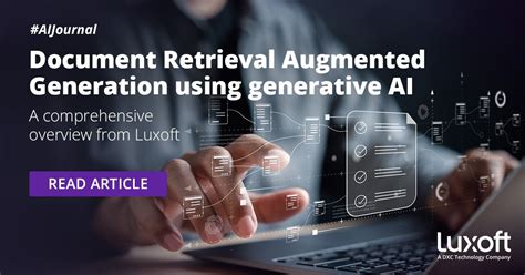 Retrieval Augmented Generation Rag Transformative Power In Data Interrogation Luxoft Luxoft