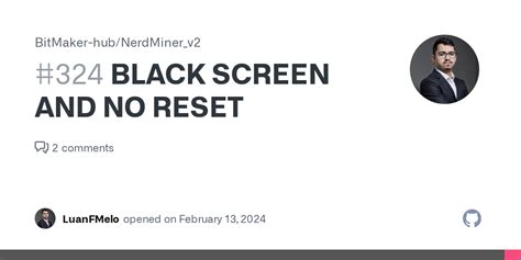 Black Screen And No Reset · Issue 324 · Bitmaker Hubnerdminerv2 · Github