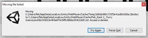 At Runtime Unity Webplayer Is Unable To Move Cache Files Moving File Failed Access Is Denied