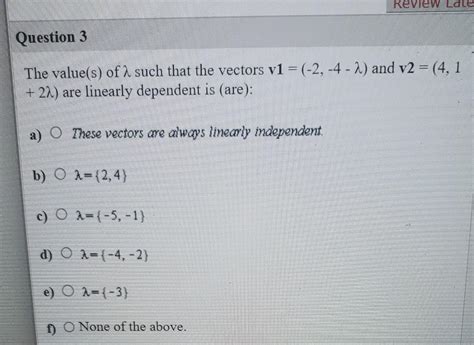 Solved The Values Of λ Such That The Vectors V1−2−4−λ
