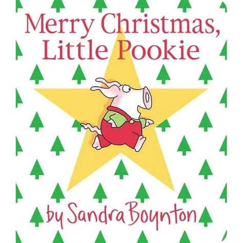 Merry Christmas Little Pookie Little Pookie By Sandra Boynton