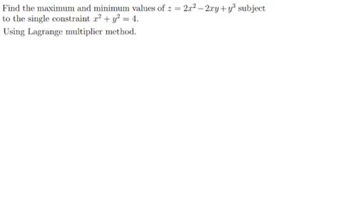 solved find the maximum and minimum values of z 2x2−2xy y3