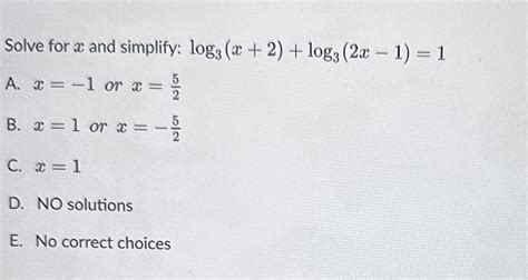 solved solve for x and simplify log3 x 2 log3 2x−1 1 a