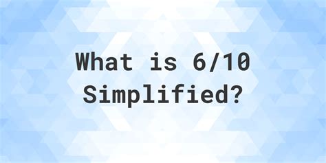What Is 610 Simplified To Simplest Form Calculatio