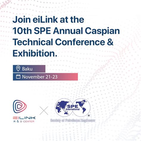 Eilink Randd On Linkedin Join Eilink At The 10th Spe Annual Caspian Technical Conference And