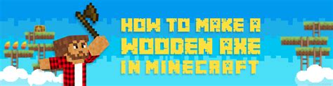 How To Make A Wooden Axe In Minecraft