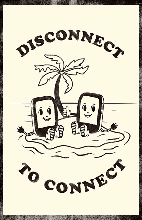 Disconnect To Connect On Behance