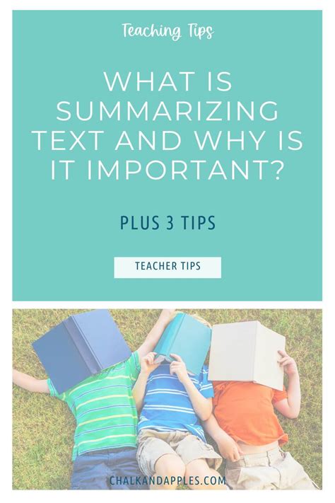 What Is Summarizing Text And Why Is It Important Plus 3 Tips Chalk And Apples