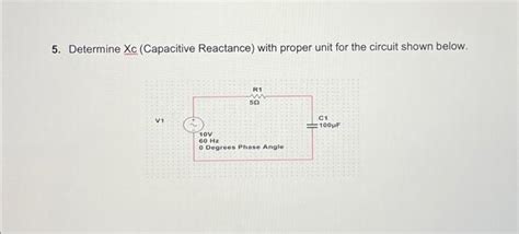 Solved Determine Xc Capacitive Reactance With Proper Chegg