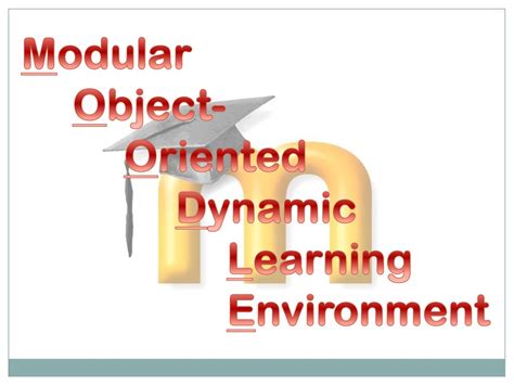 Modular Object Oriented Dynamic Learning Environment Ppt Download