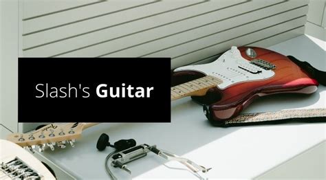 What Guitar Does Slash Use Guvna Guitars