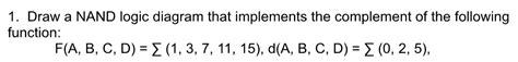 solved 1 draw a nand logic diagram that implements the