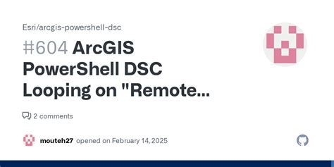 arcgis powershell dsc looping on remote resource not ready error