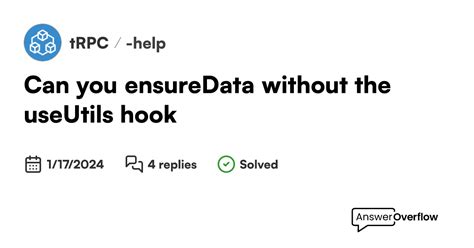 Can You Ensuredata Without The Useutils Hook Trpc
