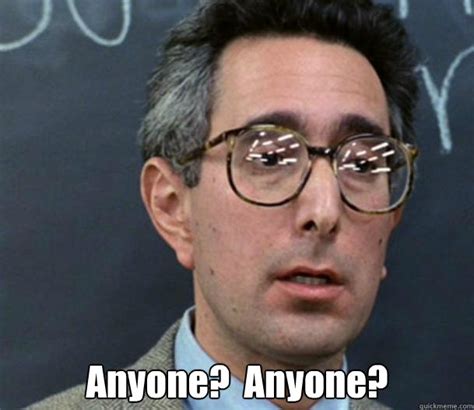 Bueller Anyone Memes Quickmeme