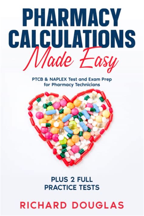 Pharmacy Calculations Made Easy Ptcb And Naplex Test And Exam Prep For