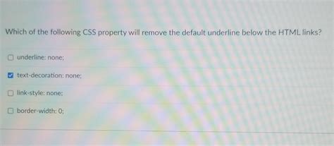 Solved Which Of The Following CSS Property Will Remove The Chegg