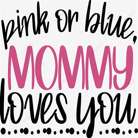 Love Mommy Vector Png Images Pink Or Blue Mommy Loves You Pregnancy