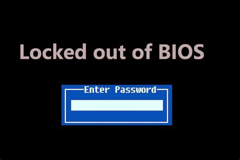 Locked Out Of Bios Here Are Some Methods And Tricks You Want