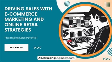 Driving Sales with E-Commerce Marketing and Online Retail Strategies